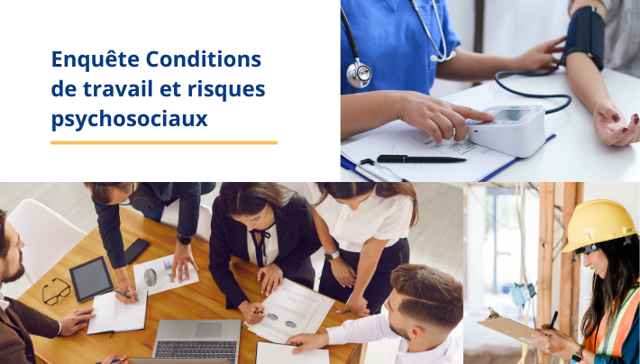 Enquête sur les Conditions de travail et risques psychosociaux